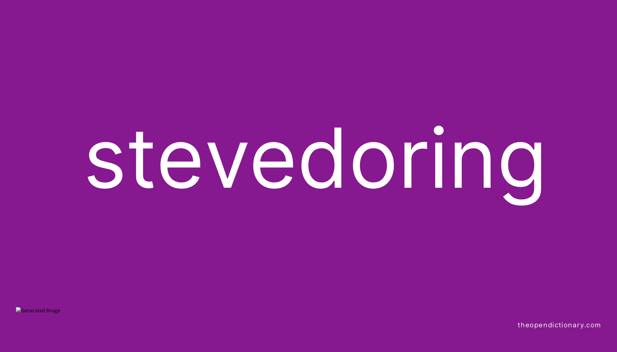 Stevedoring | Meaning of Stevedoring | Definition of Stevedoring ...