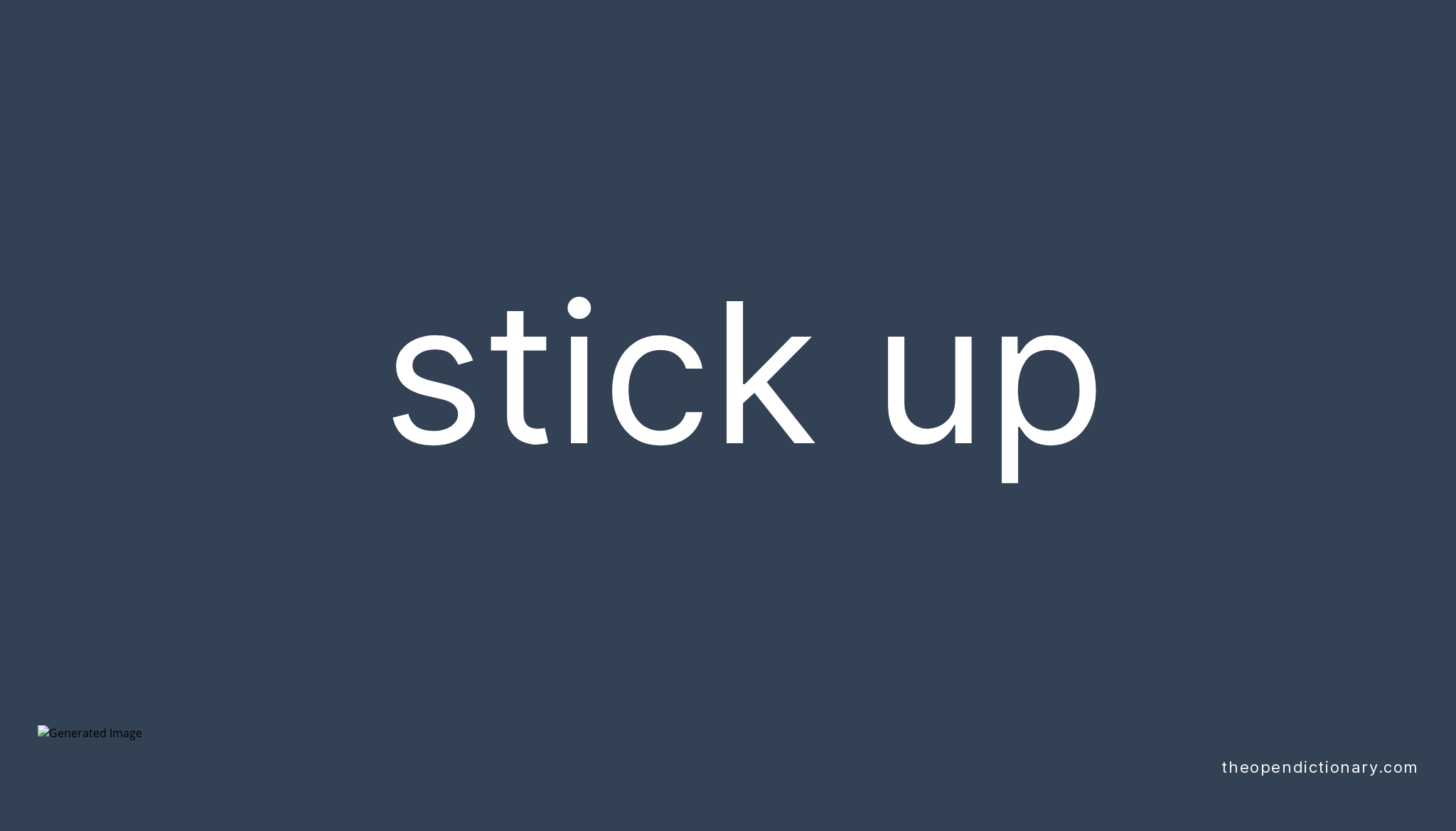 STICK UP - The Open Dictionary