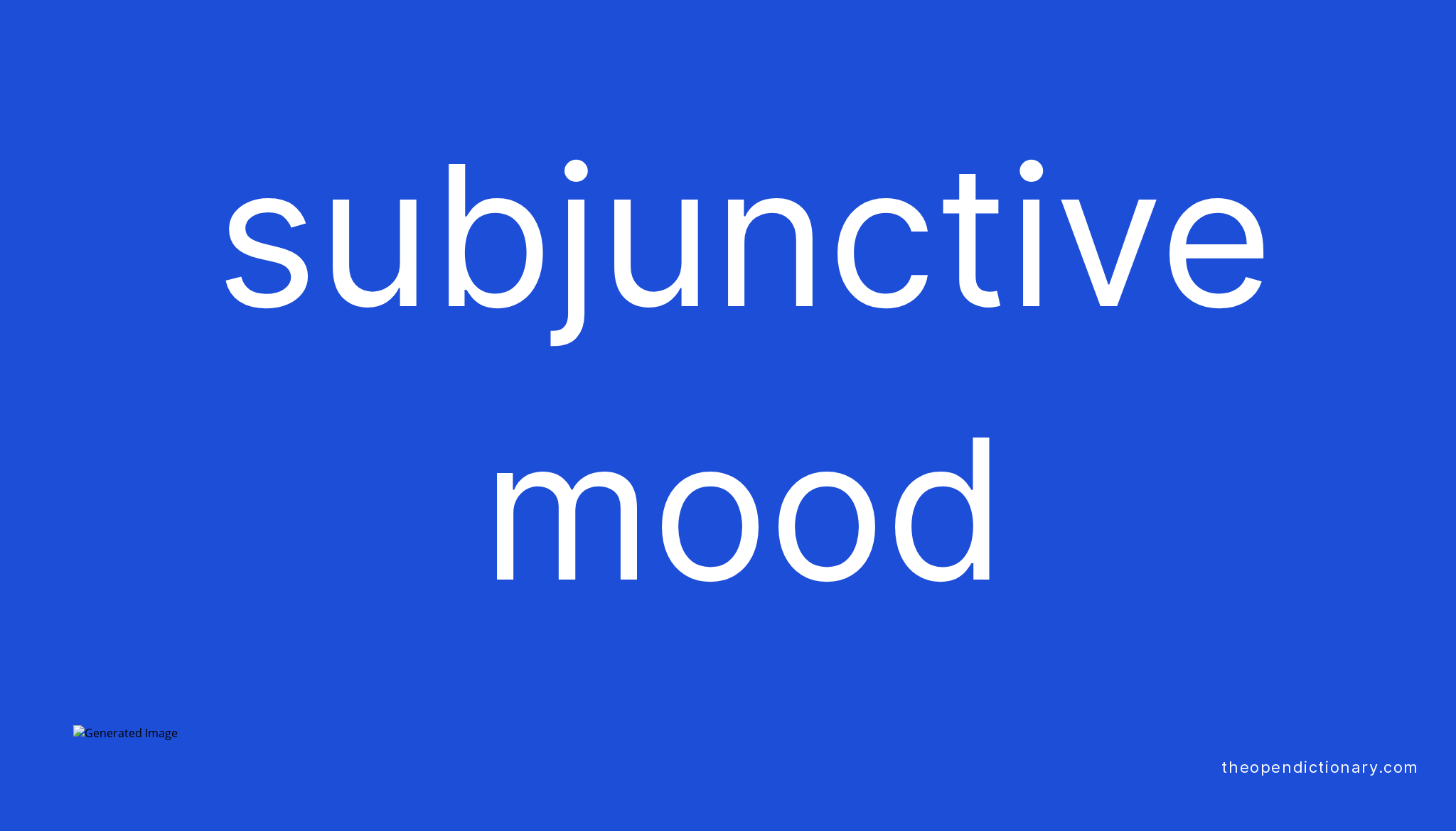 SUBJUNCTIVE MOOD - The Open Dictionary