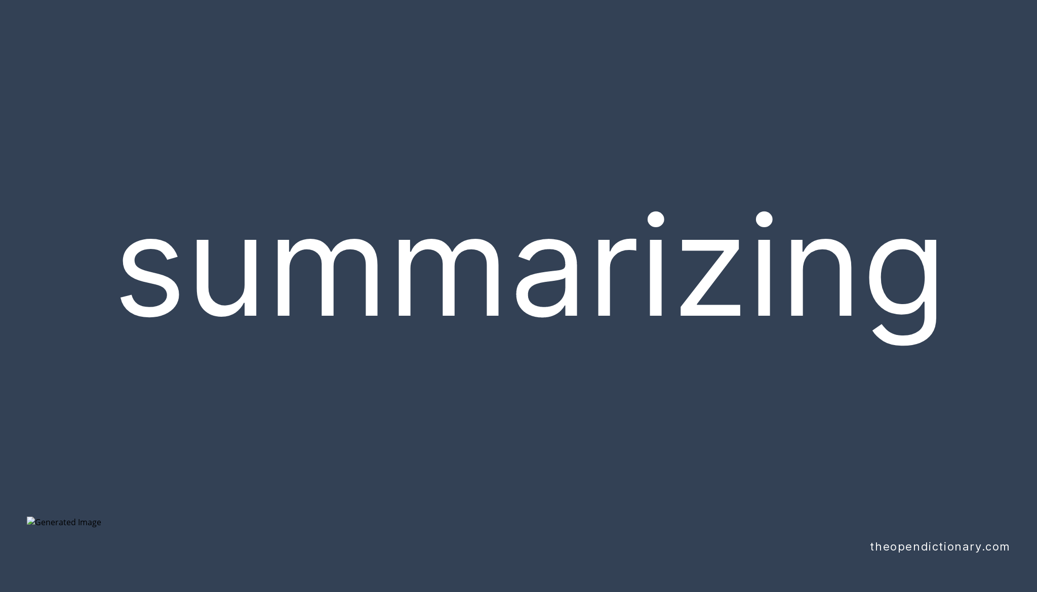 Summarizing Meaning Of Summarizing Definition Of Summarizing