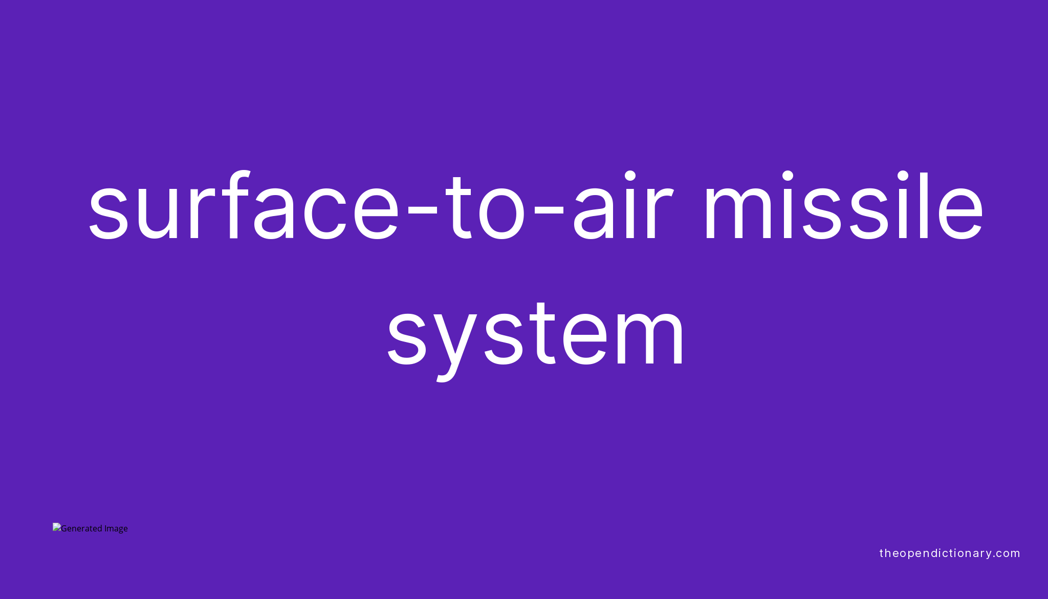 Surface-to-air missile system | Meaning of Surface-to-air missile ...
