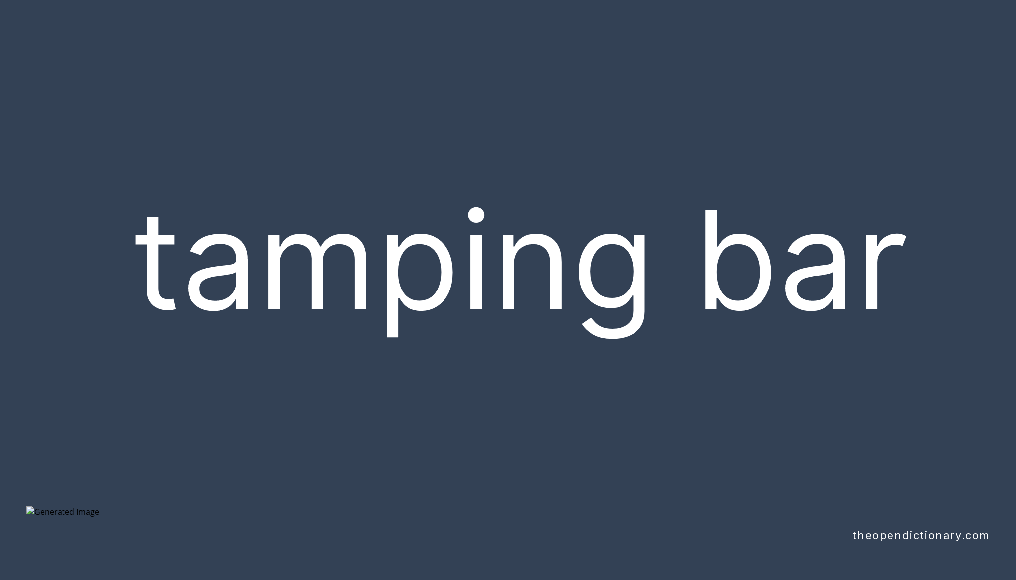 Tamping bar | Meaning of Tamping bar | Definition of Tamping bar ...