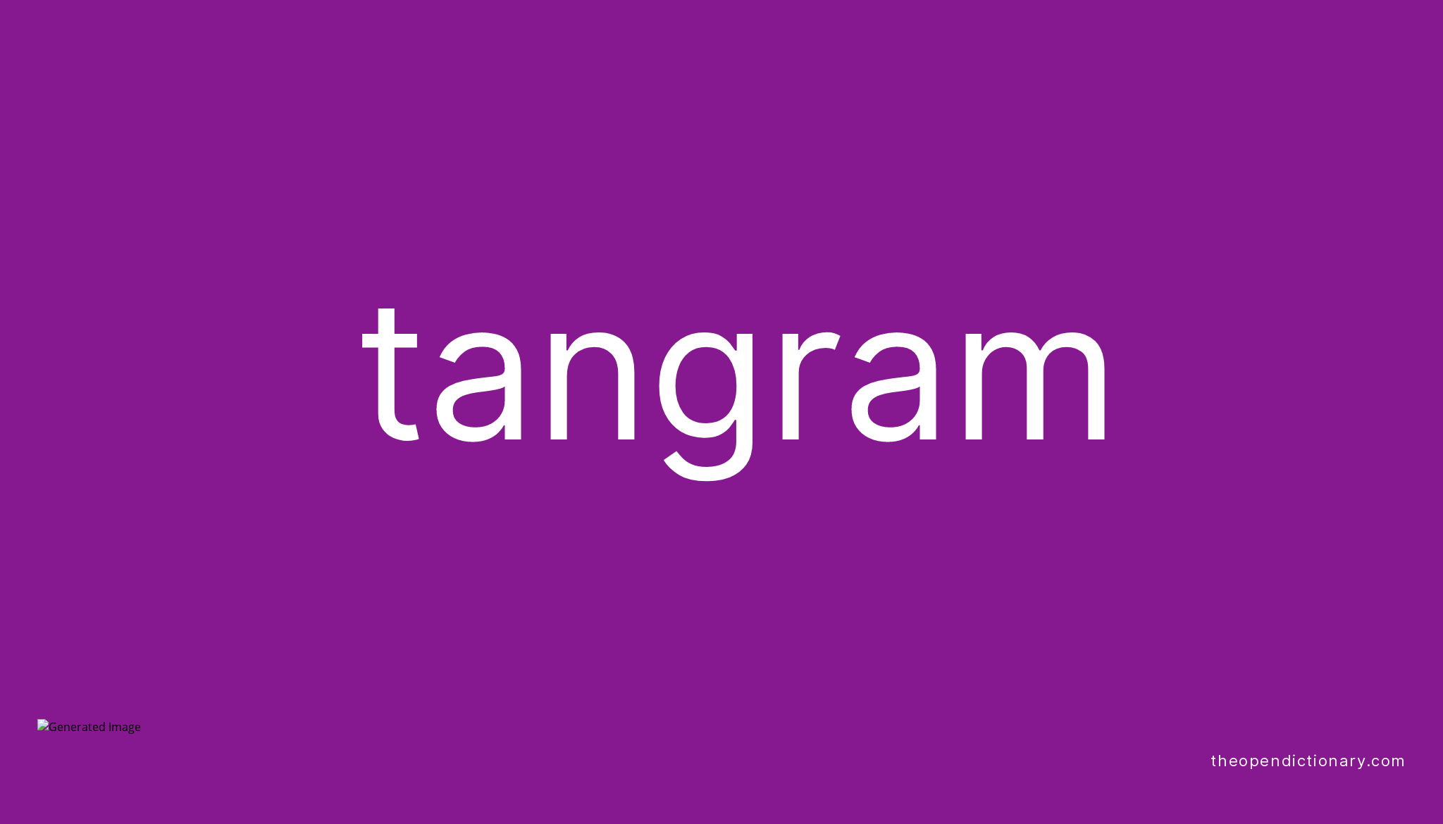 Tangram Meaning Of Tangram Definition Of Tangram Example Of Tangram