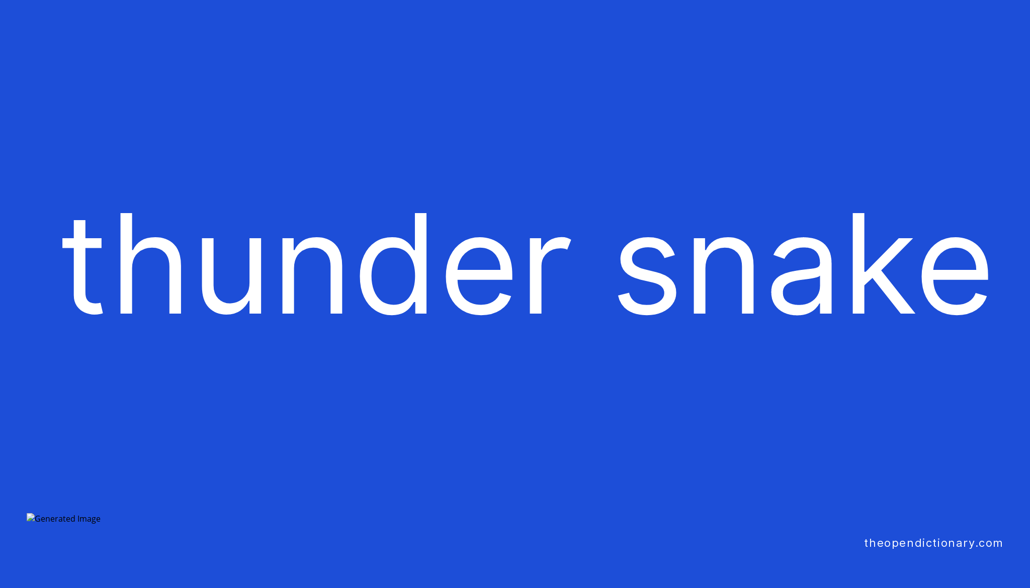 Thunder snake | Meaning of Thunder snake | Definition of Thunder snake ...