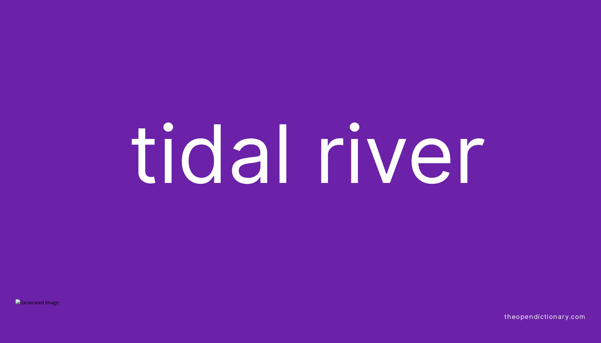 TIDAL RIVER - The Open Dictionary