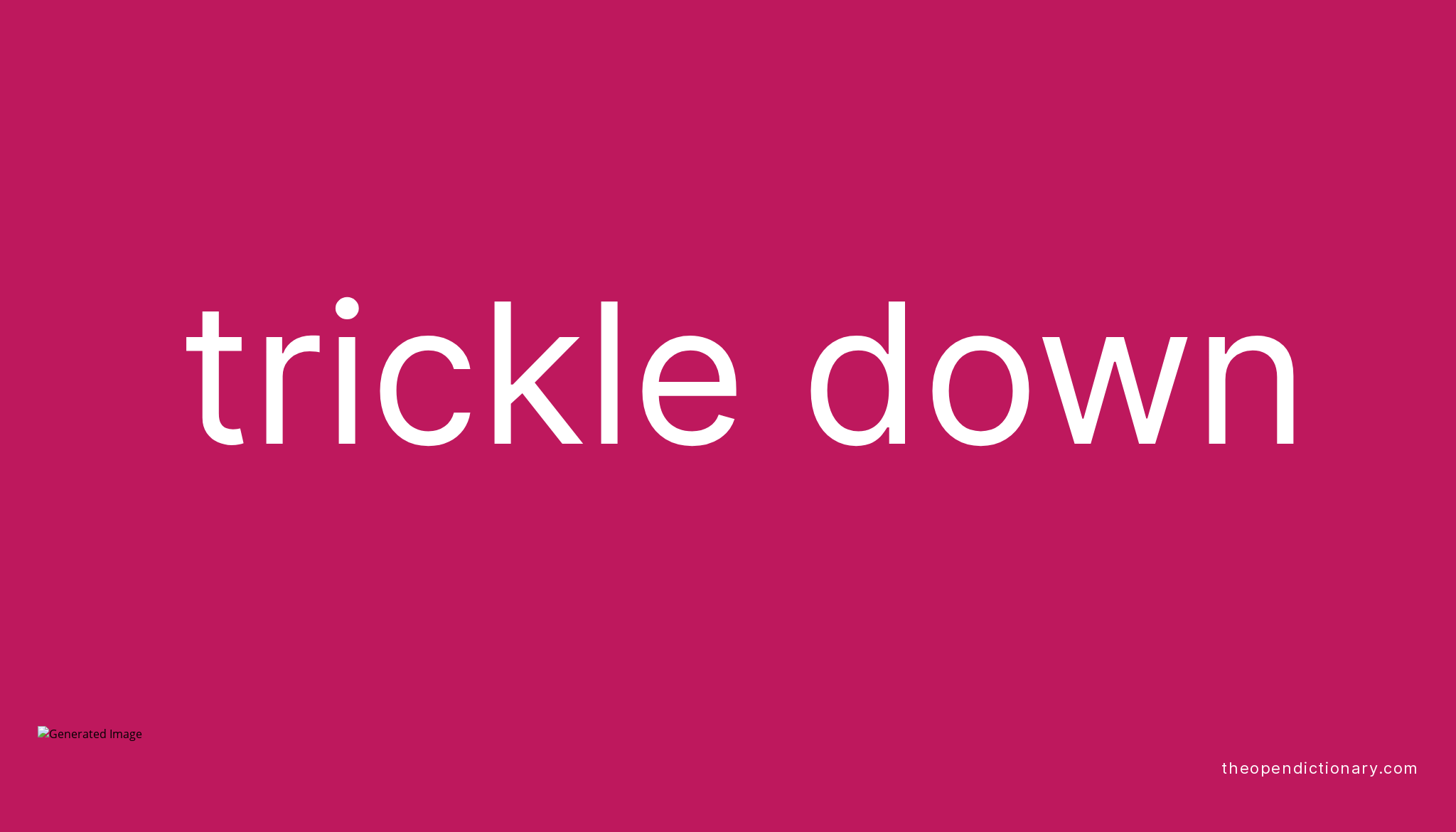 Trickle Down Meaning at Sabrina Evans blog