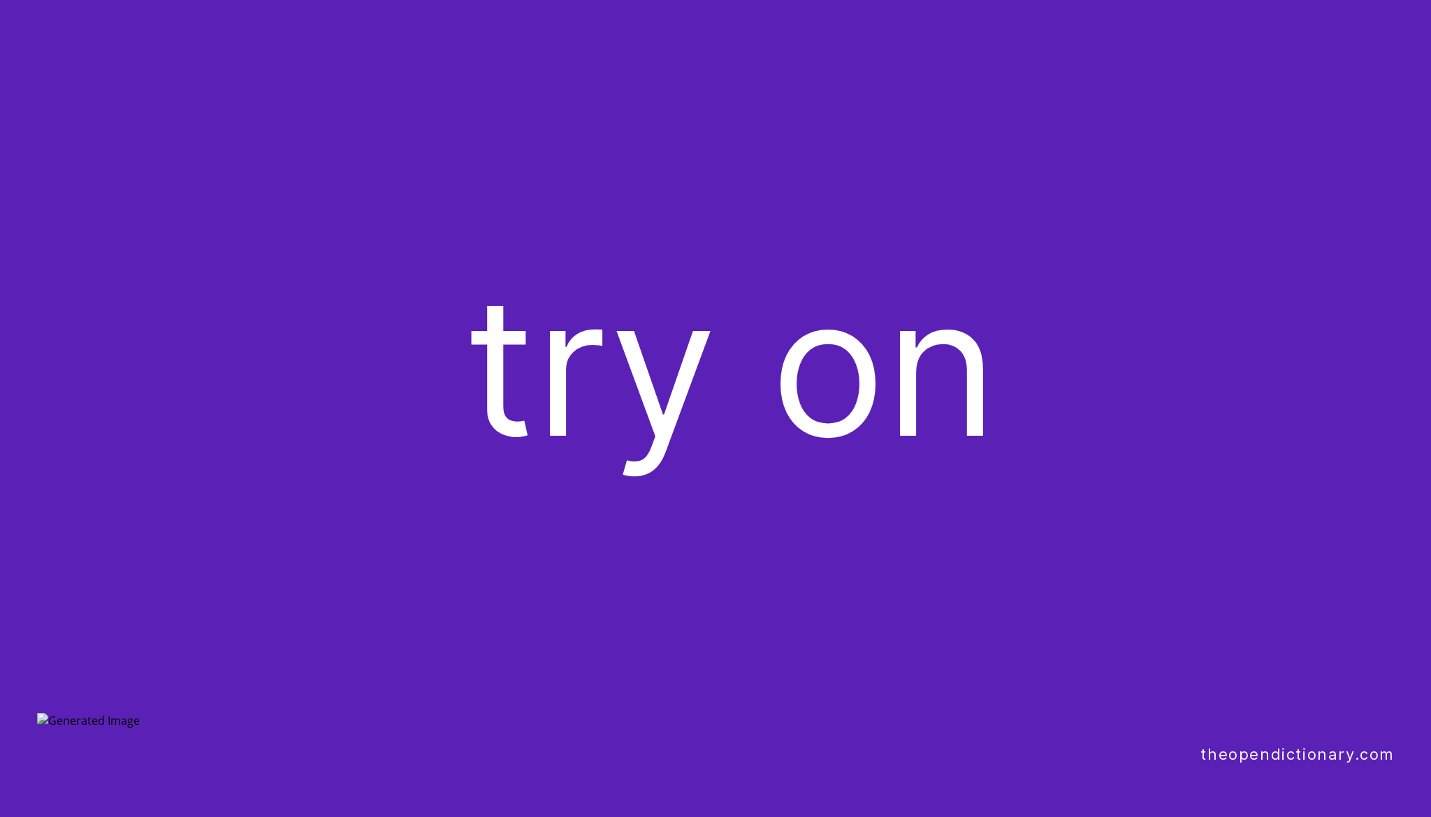 TRY ON | Phrasal Verb TRY ON Definition, Meaning and Example