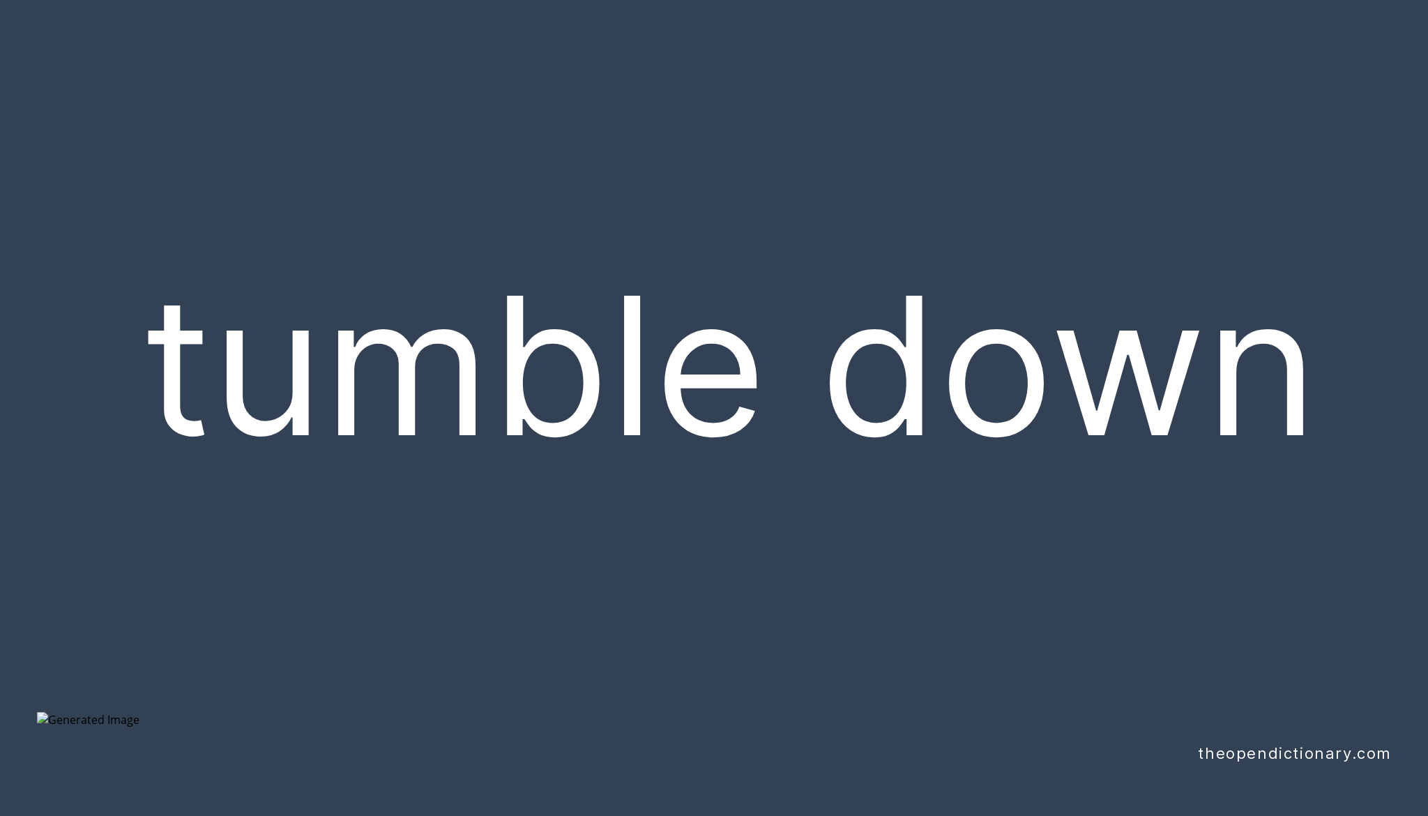 TUMBLE DOWN | Phrasal Verb TUMBLE DOWN Definition, Meaning and Example