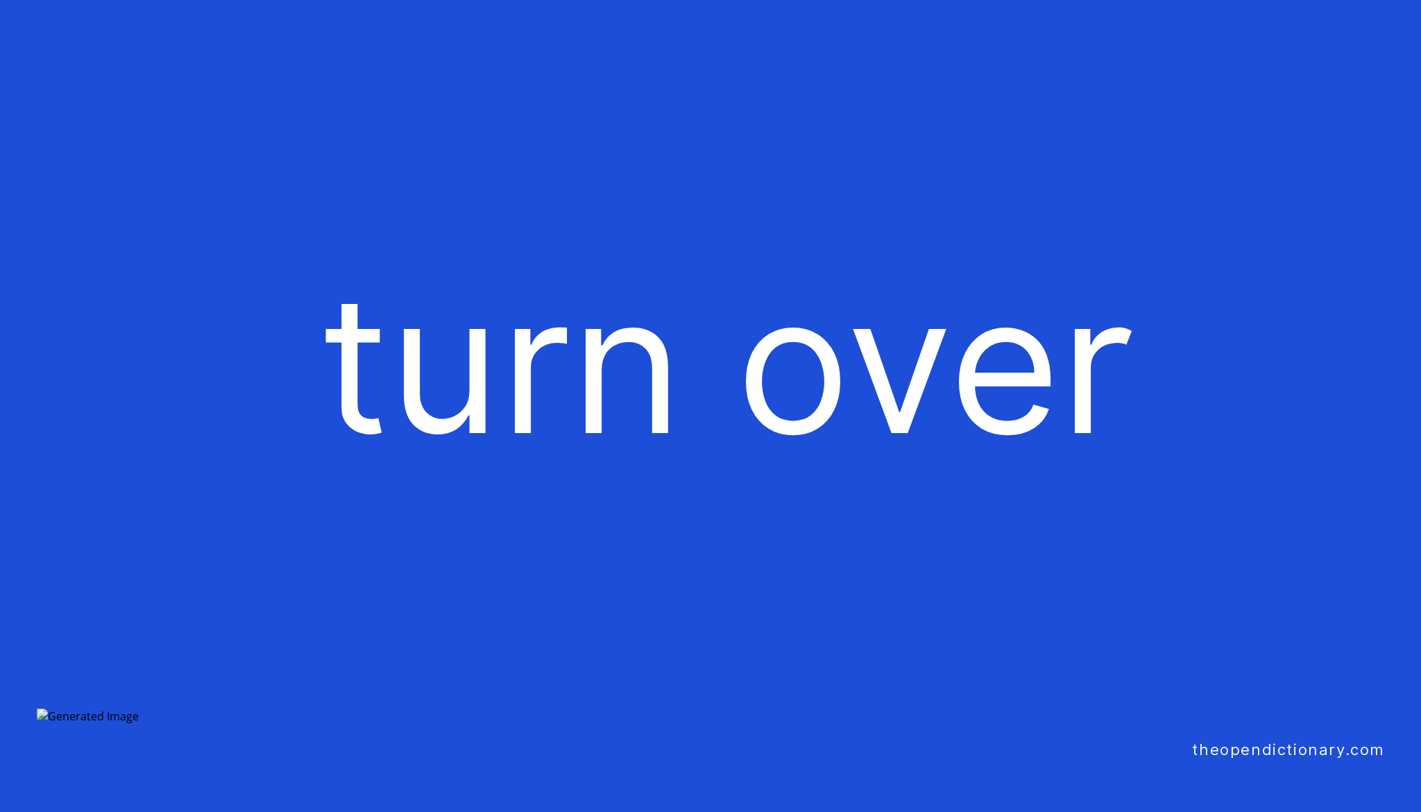 TURN OVER | Phrasal Verb TURN OVER Definition, Meaning and Example