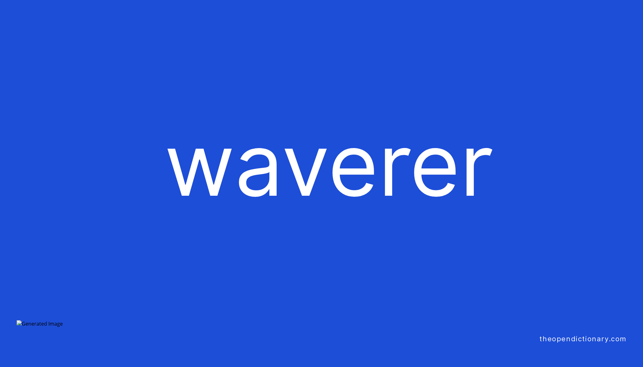 Waverer Definition