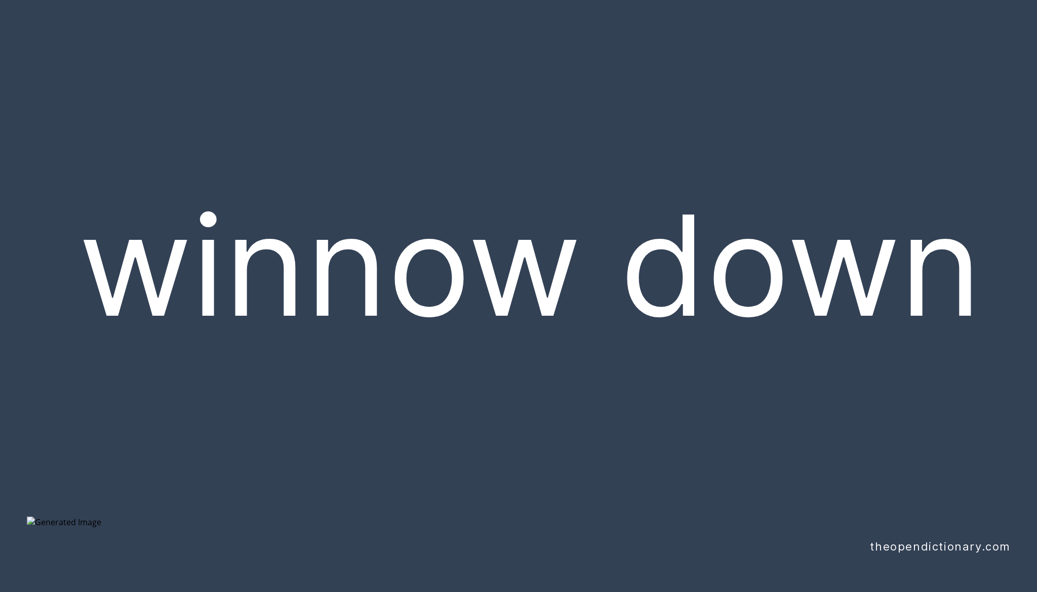 WINNOW DOWN - The Open Dictionary