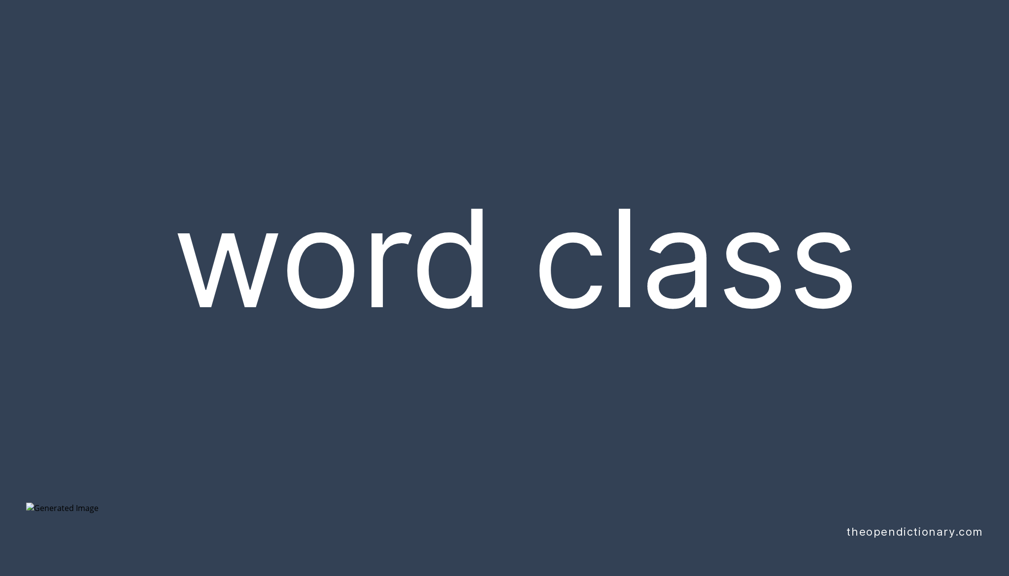 WORD CLASS - The Open Dictionary