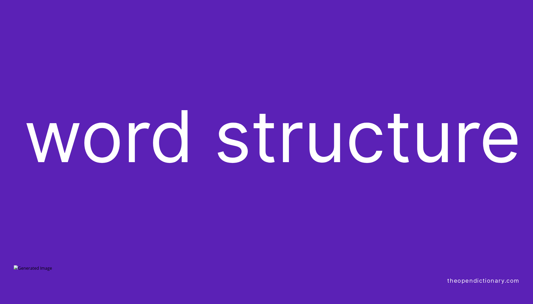 Word structure | Meaning of Word structure | Definition of Word ...