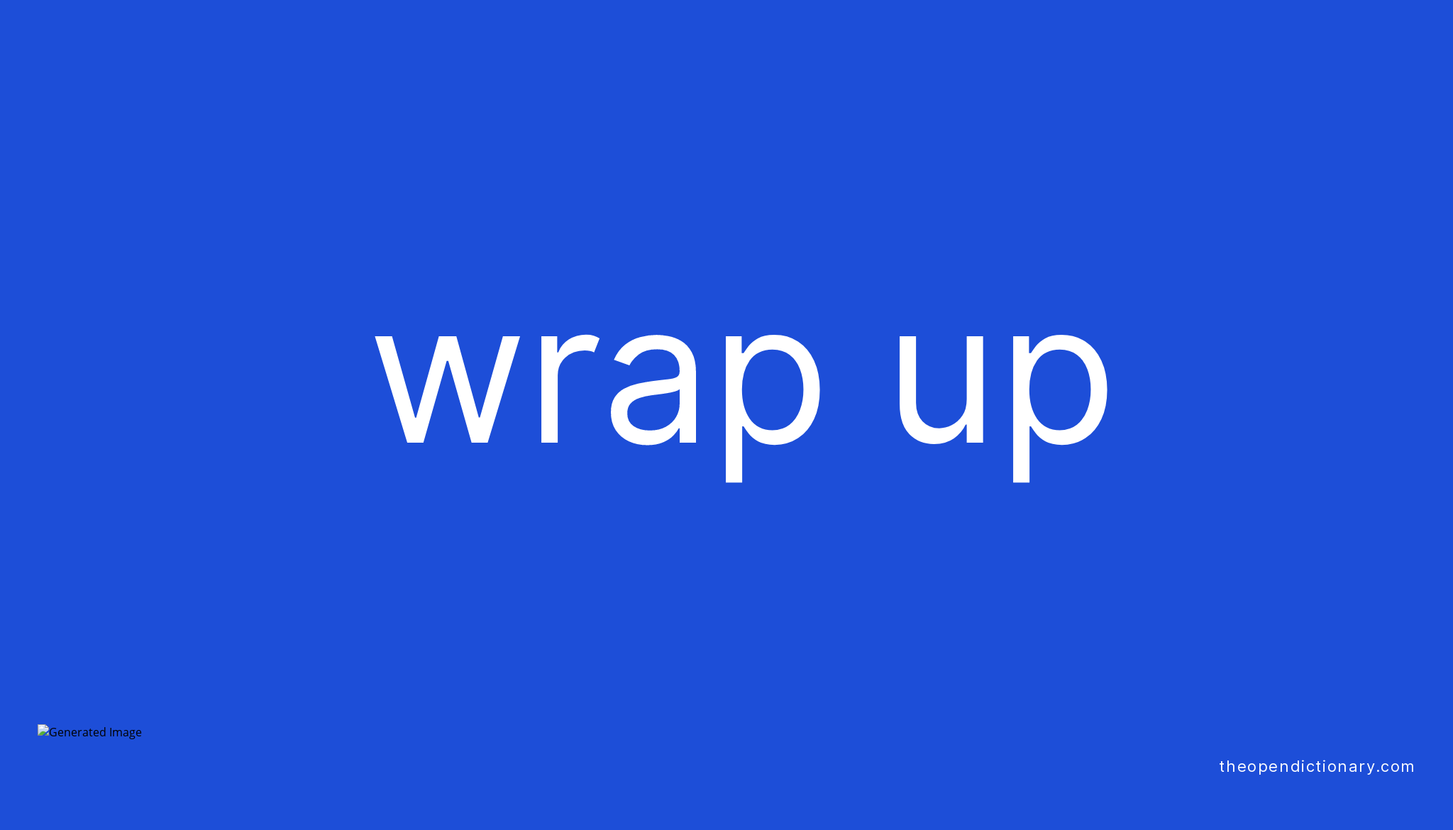 WRAP UP | Phrasal Verb WRAP UP Definition, Meaning and Example