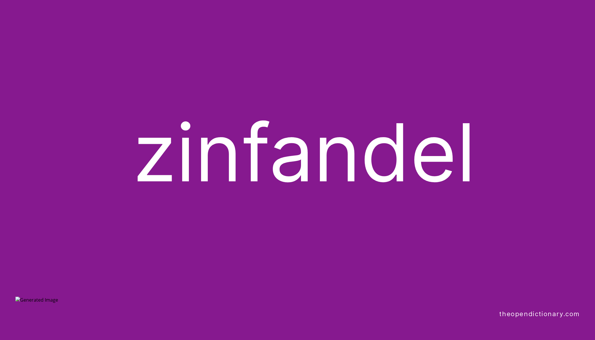 Zinfandel | Meaning of Zinfandel | Definition of Zinfandel | Example of ...